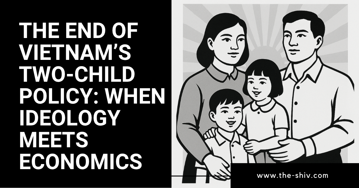 The End of Vietnam’s Two-Child Policy: When Ideology Meets Economics